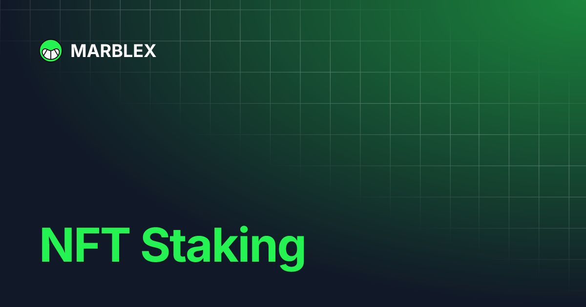 NFT Staking | MARBLEX