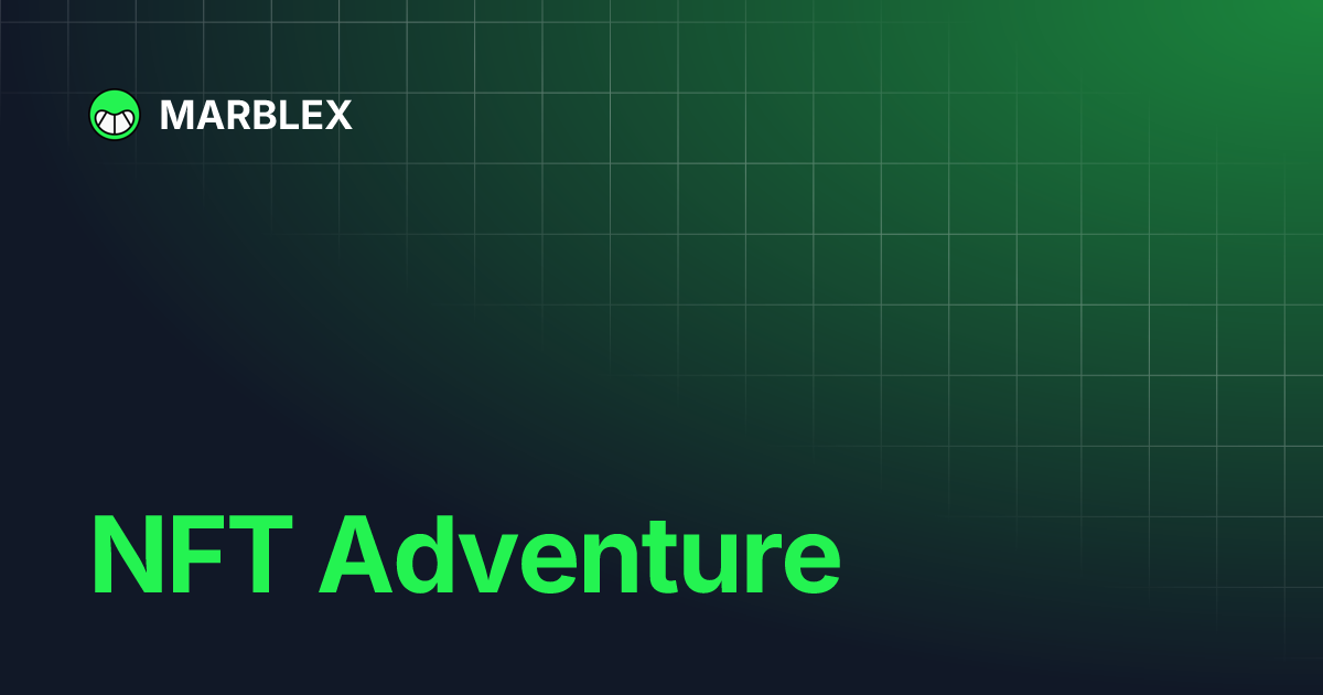 NFT Adventure | MARBLEX
